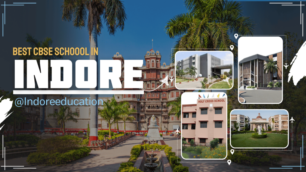 Best CBSE Schools in Indore 2024 - indoreeducation.com